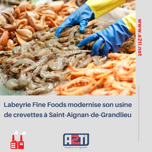 LABEYRIE FINE FOODS MODERNISE USINE A2TI