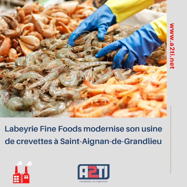 LABEYRIE FINE FOODS MODERNISE USINE A2TI